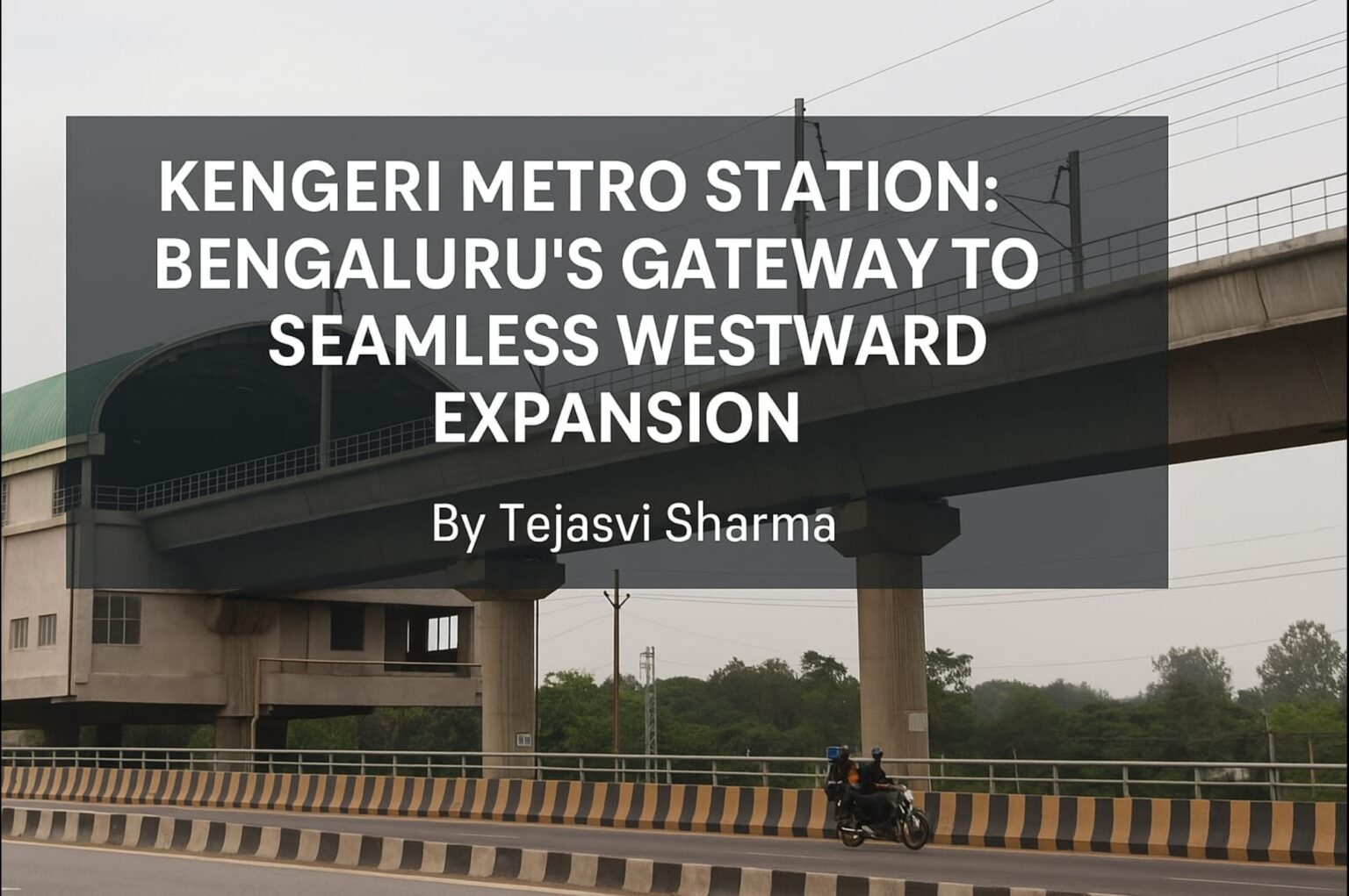 Kengeri Metro Station: Bengaluru’s Gateway to Seamless Westward ...
